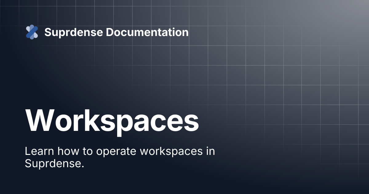 Workspaces | Suprdense Documentation