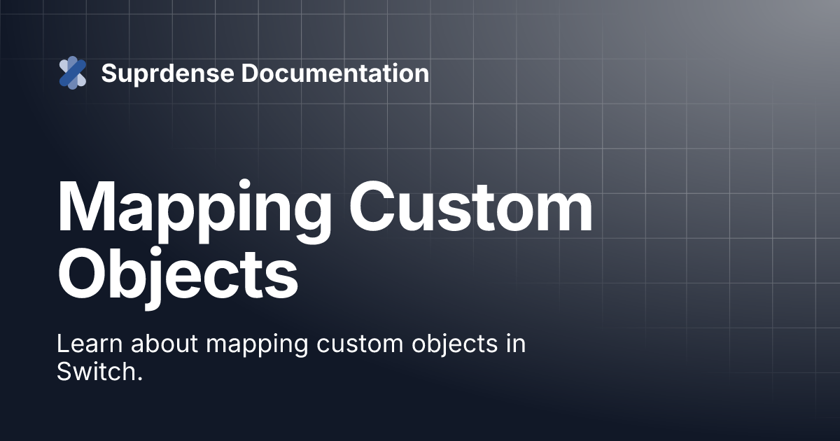 Mapping Custom Objects | Suprdense Documentation